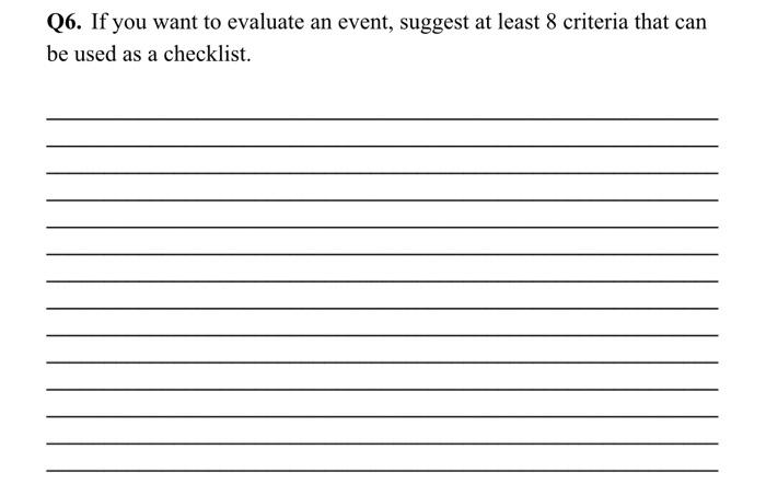 Solved Q6. If you want to evaluate an event, suggest at | Chegg.com