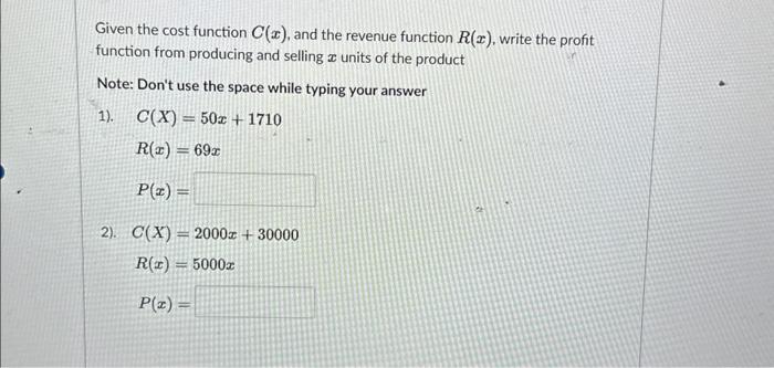 Solved Given the cost function C(x), and the revenue | Chegg.com