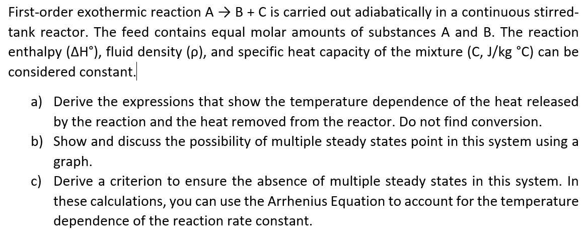 Solved First-order exothermic reaction A→B+C ﻿is carried out | Chegg.com