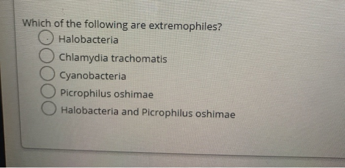 Solved Which of the following are extremophiles? | Chegg.com