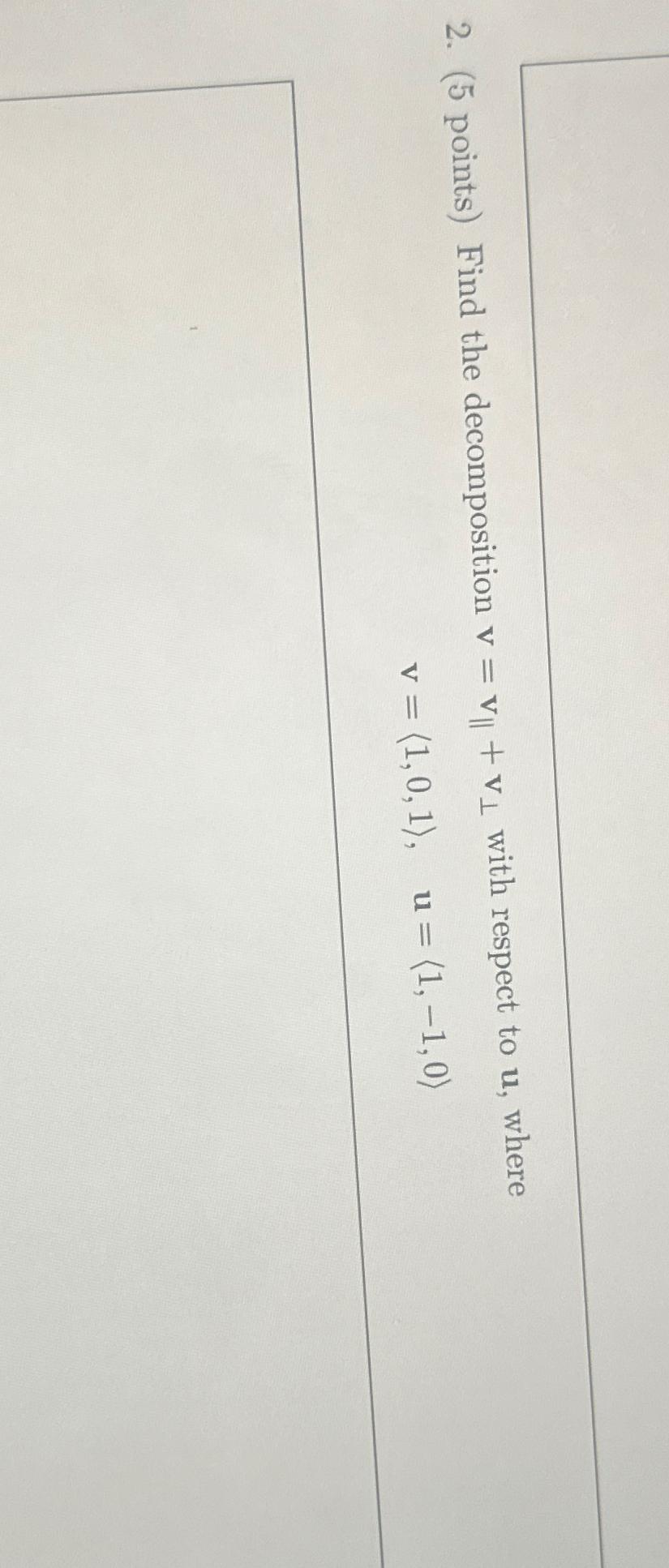 Solved (5 ﻿points) ﻿Find the decomposition with respect to | Chegg.com