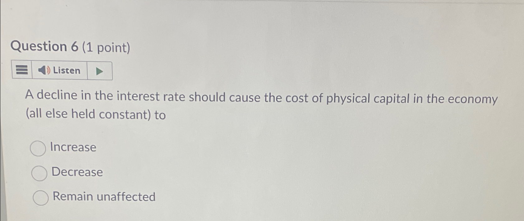 Solved Question 6 (1 ﻿point)A decline in the interest rate | Chegg.com