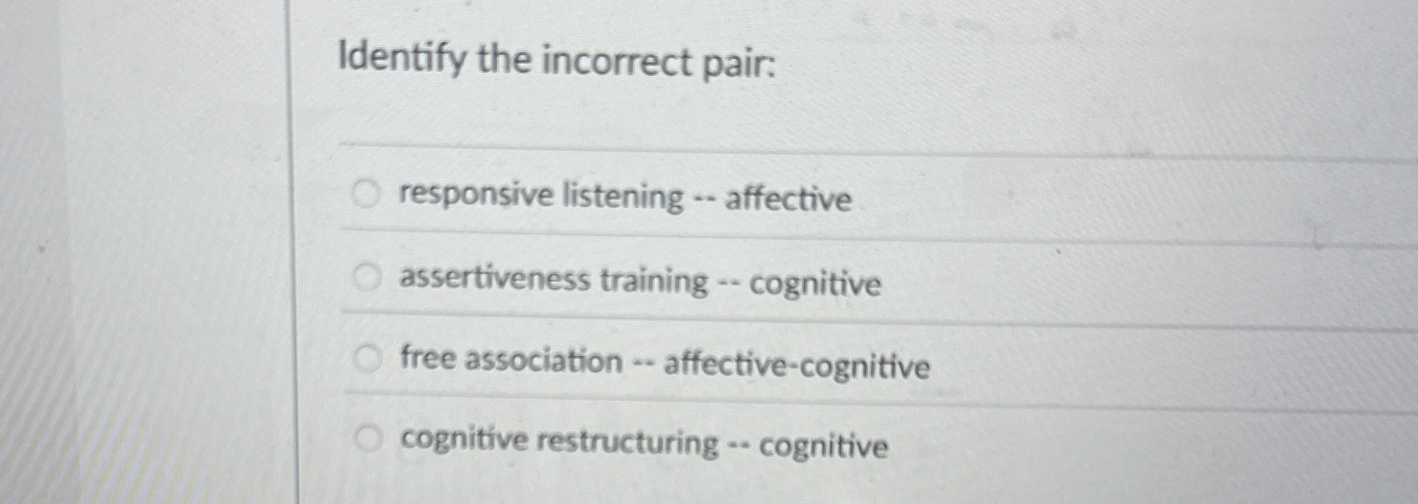 Solved Identify the incorrect pair:responsive listening -- | Chegg.com