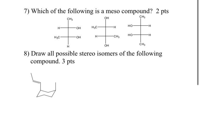 Solved 7) Which of the following is a meso compound? 2 pts | Chegg.com