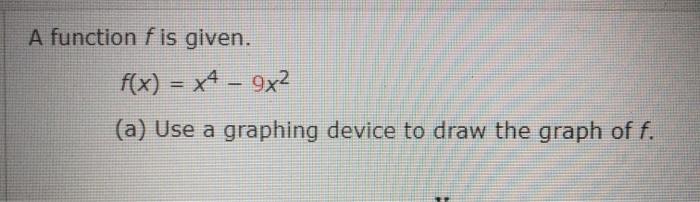 Solved A function f is given. f(x) = x4 – 9x2 (a) Use a | Chegg.com