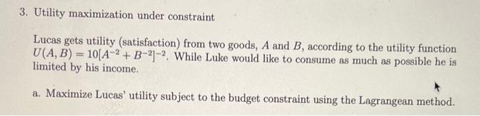 Solved 3. Utility maximization under constraint Lucas gets | Chegg.com