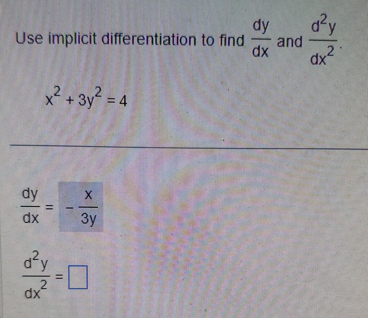 Solved Use implicit differentiation to find dxdy and dx2d2y. | Chegg.com