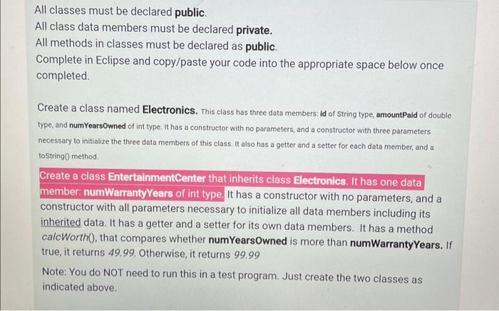 Solved All classes must be declared public. All class data | Chegg.com