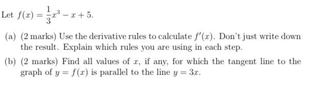 Solved Let f(x)=31x3−x+5 (a) (2 marks) Use the derivative | Chegg.com