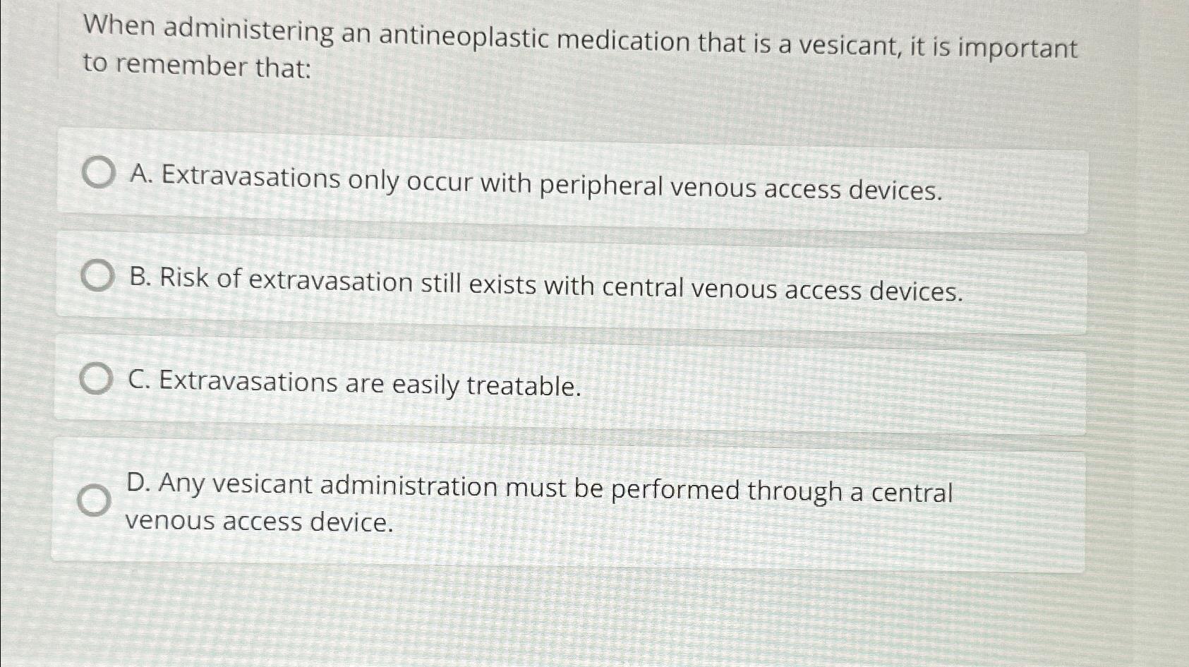 Solved When administering an antineoplastic medication that | Chegg.com
