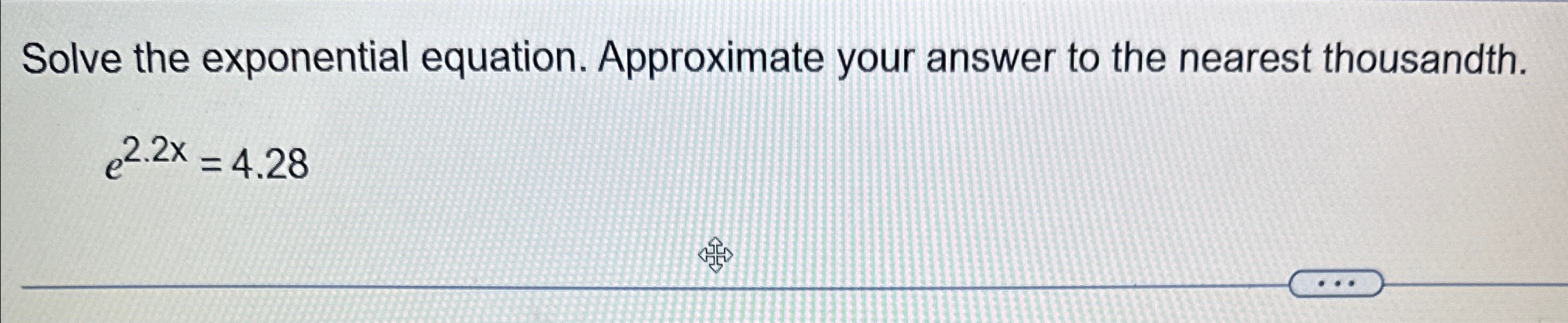 Solved Solve the exponential equation. Approximate your | Chegg.com