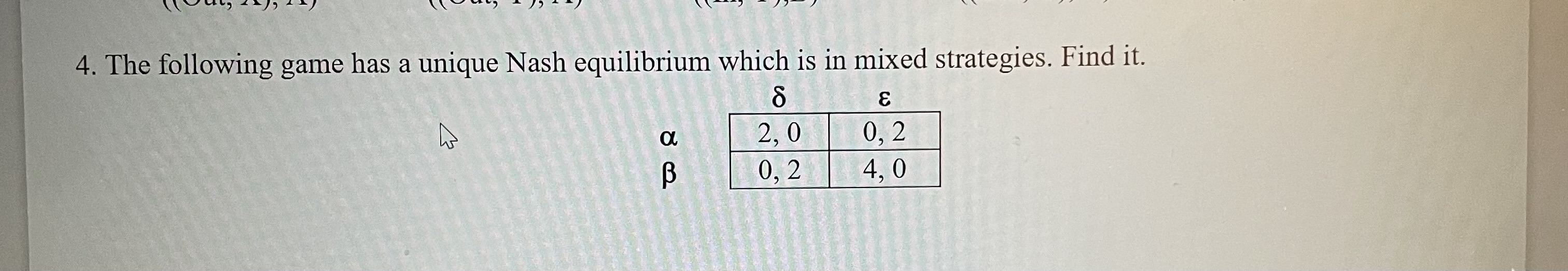 Solved The following game has a unique Nash equilibrium | Chegg.com