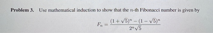 Solved Problem 3. Use mathematical induction to show that | Chegg.com