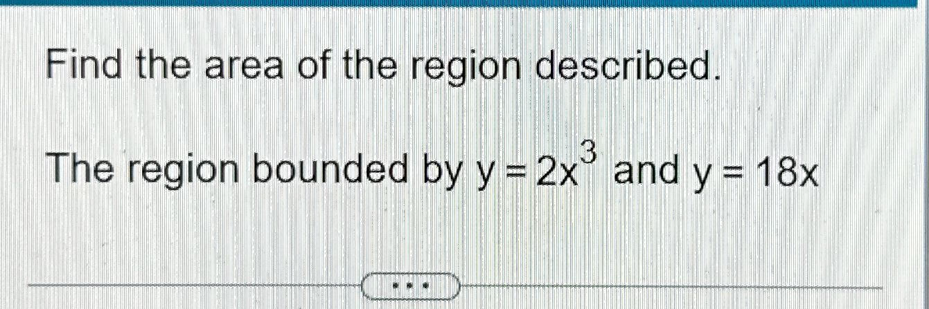 Solved Find the area of the region described.The region | Chegg.com