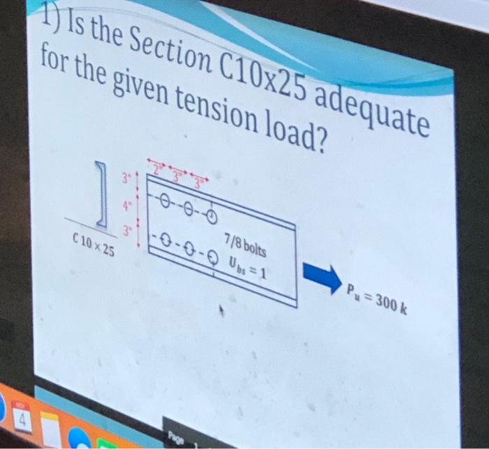 Solved 1) Is the Section C10x25 adequate for the given | Chegg.com