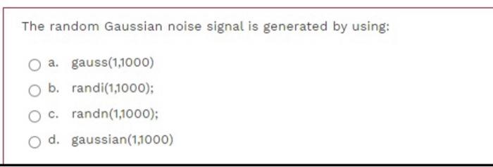 Solved The random Gaussian noise signal is generated by | Chegg.com