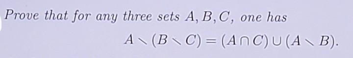 Solved Prove that for any three sets A,B,C, one has | Chegg.com