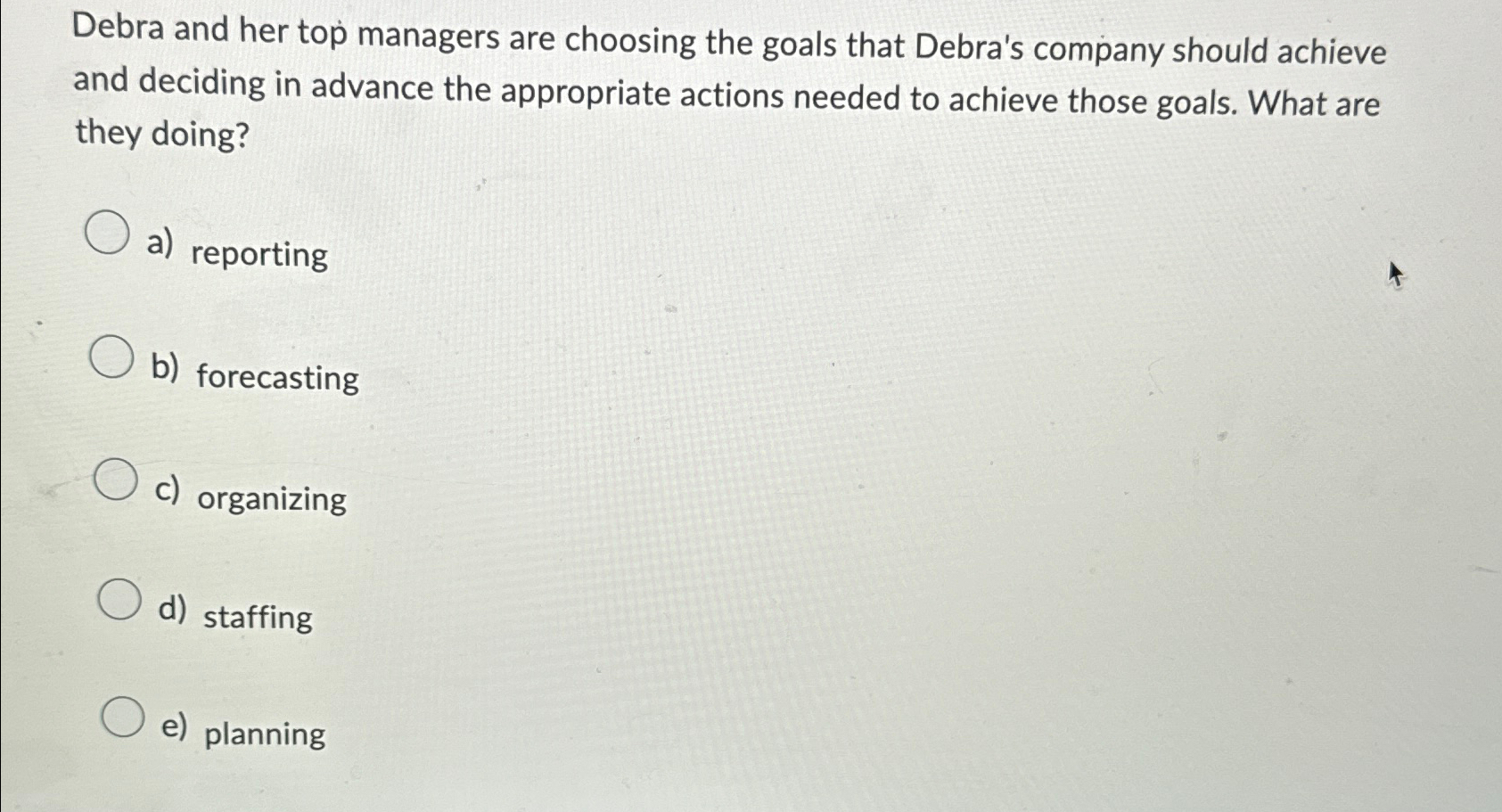 Solved Debra and her top managers are choosing the goals | Chegg.com