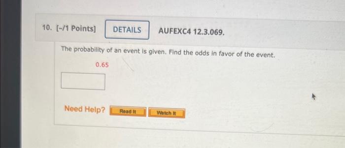 Solved The probability of an event is given. Find the odds | Chegg.com