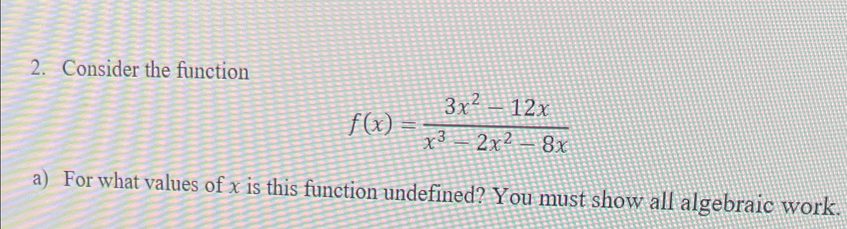 Solved Consider the functionf(x)=3x2-12xx3-2x2-8xa) ﻿For | Chegg.com