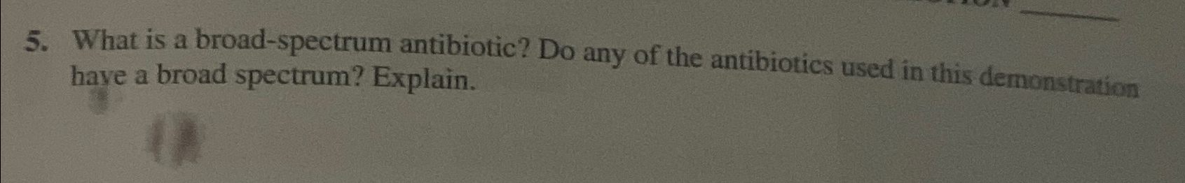Solved What is a broad-spectrum antibiotic? Do any of the | Chegg.com