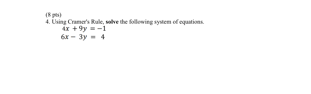 Solved 4. ﻿Using Cramer's Rule, solve the following system | Chegg.com