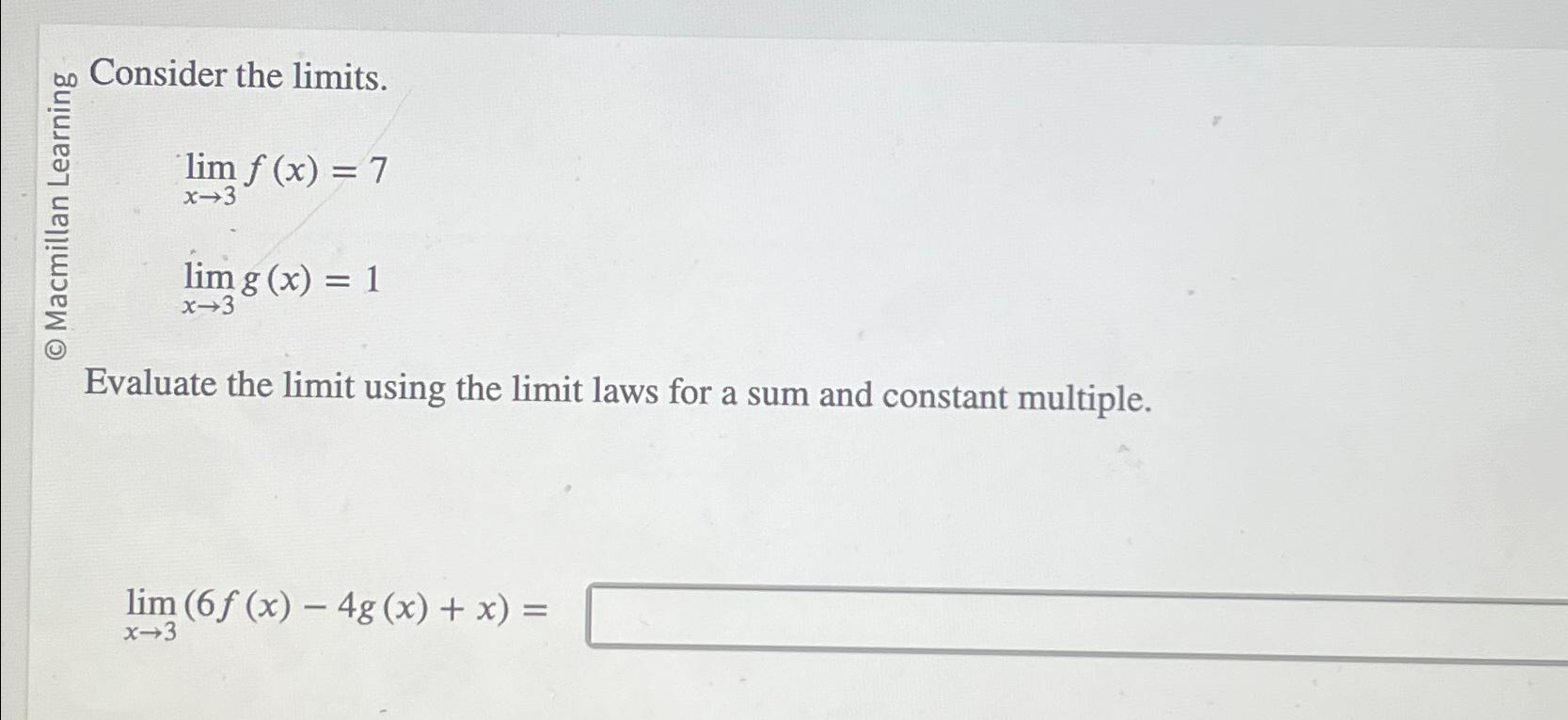 Solved Consider the limits.limx→3f(x)=7limx→3g(x)=1Evaluate | Chegg.com