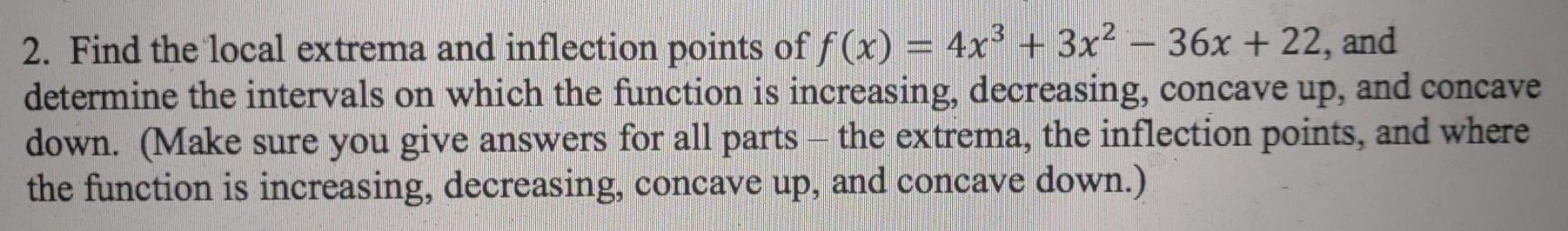Solved 2. Find the local extrema and inflection points of | Chegg.com