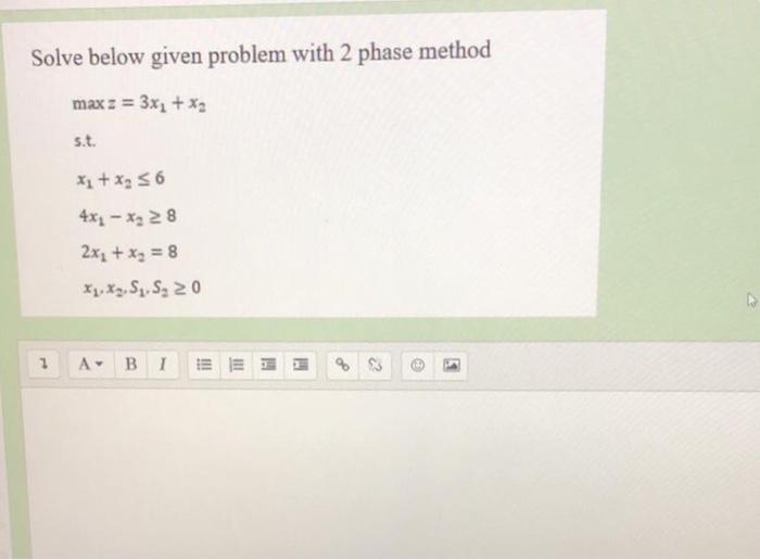 Solved Solve below given problem with 2 phase method max z = | Chegg.com