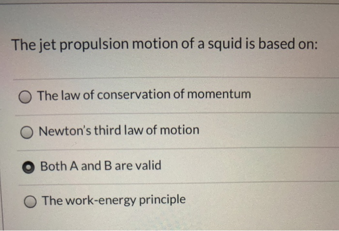 Solved The jet propulsion motion of a squid is based on: The | Chegg.com