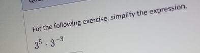 Solved For the following exercise, simplify the | Chegg.com