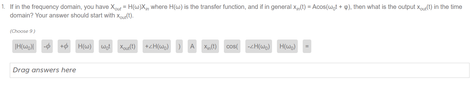 Solved If in the frequency domain, you have xout =H(ω)xin | Chegg.com