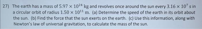 Solved 7) The earth has a mass of 5.97×1024 kg and revolves | Chegg.com