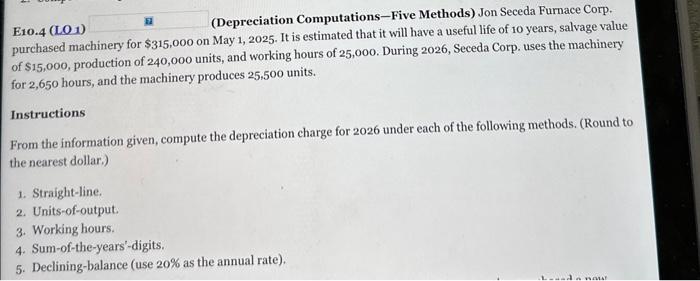 Solved E10.4 (LOi) (Depreciation Computations-Five Methods) | Chegg.com