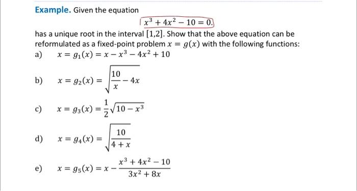 Solved Example. Given the equation x3+4x2−10=0. has a unique | Chegg.com