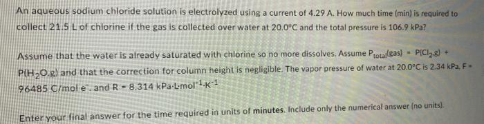 Solved An aqueous sodium chloride solution is electrolyzed | Chegg.com