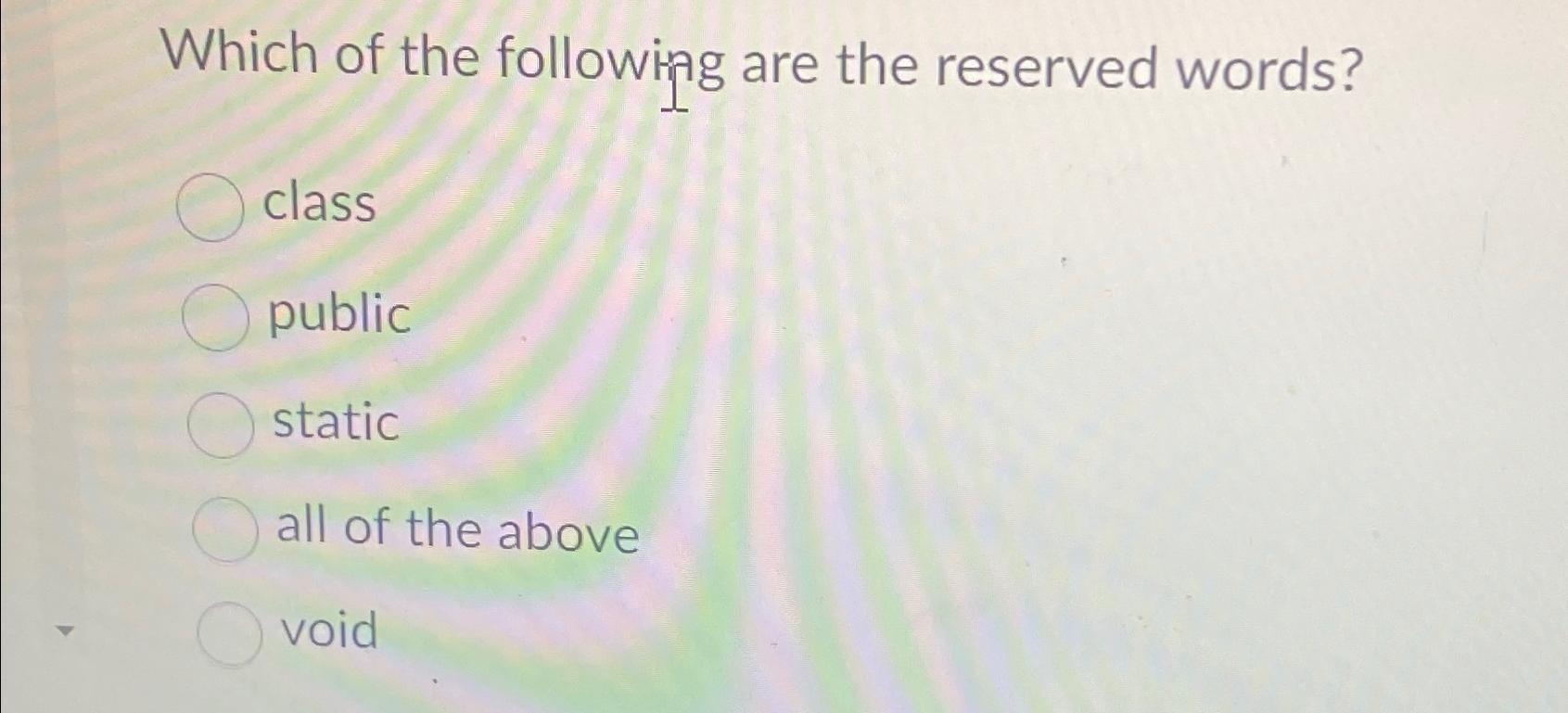 Solved Which of the following are the reserved | Chegg.com