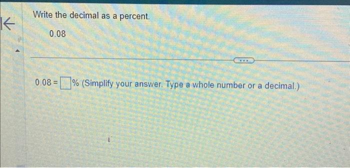 Solved Write the decimal as a percent. 0.08 0.08=% (Simplify | Chegg.com