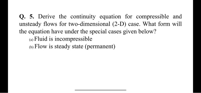 Solved Q. 5. Derive the continuity equation for compressible | Chegg.com