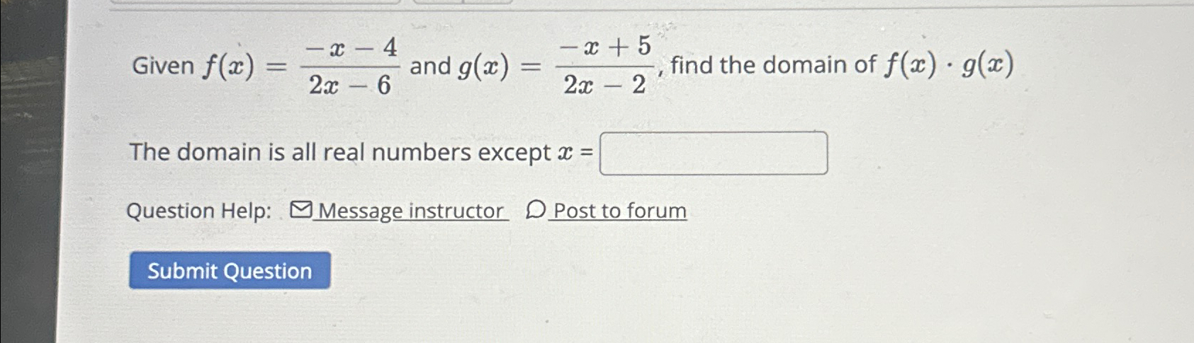 Solved Given f(x)=-x-42x-6 ﻿and g(x)=-x+52x-2, ﻿find the | Chegg.com