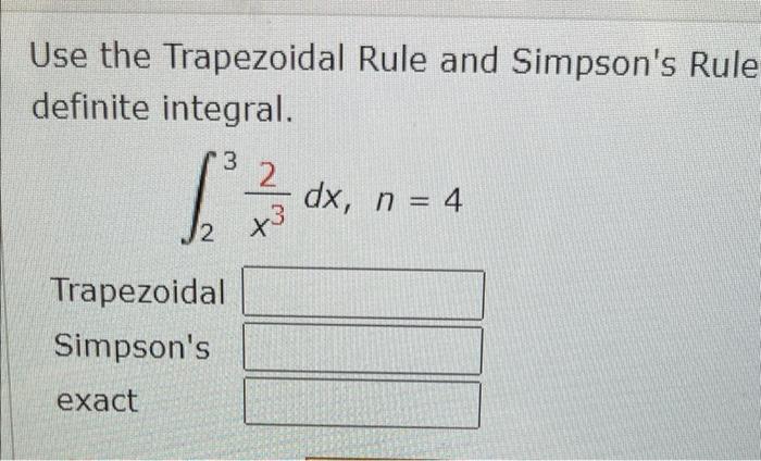 Solved use the trapezoidal rule and simpsons rule to | Chegg.com