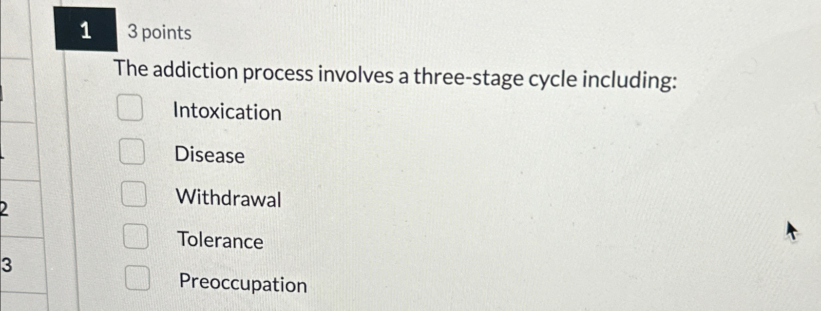 Solved 13 ﻿pointsThe addiction process involves a | Chegg.com