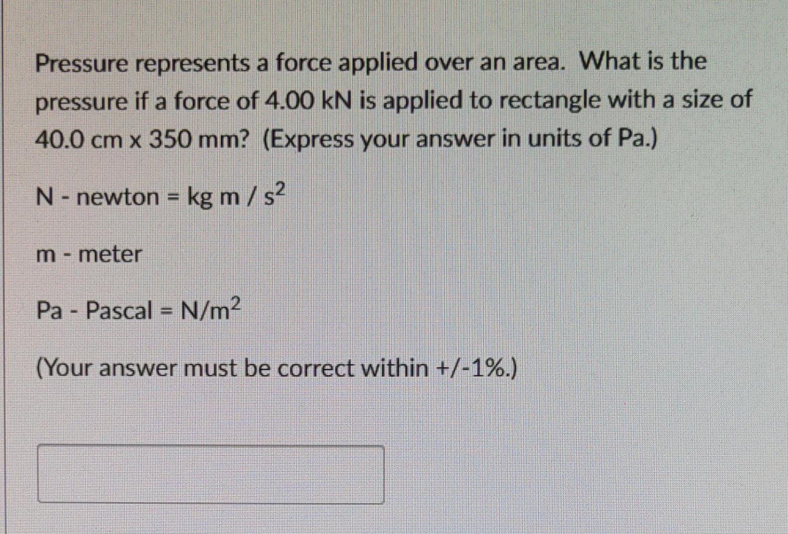 Solved Pressure represents a force applied over an area. | Chegg.com