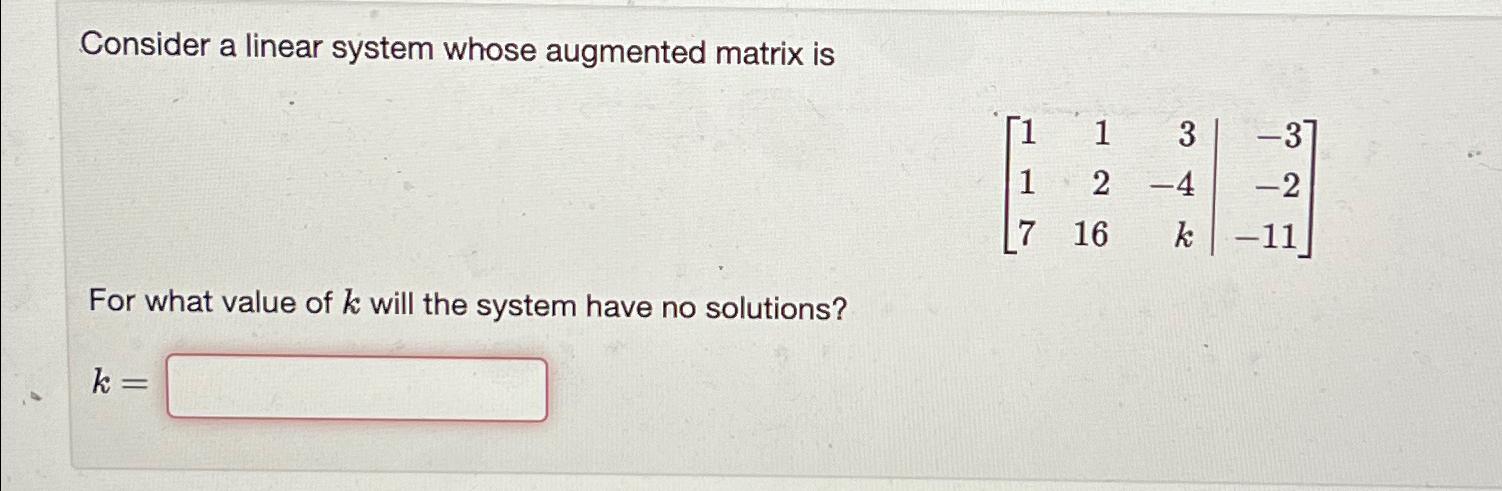 Solved Consider a linear system whose augmented matrix | Chegg.com