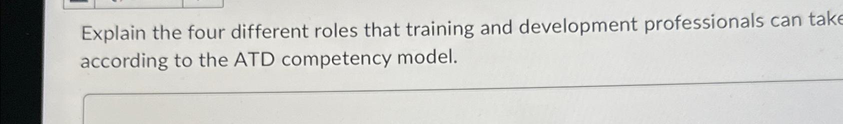 Solved Explain the four different roles that training and | Chegg.com