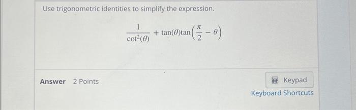 Solved Use trigonometric identities to simplify the | Chegg.com