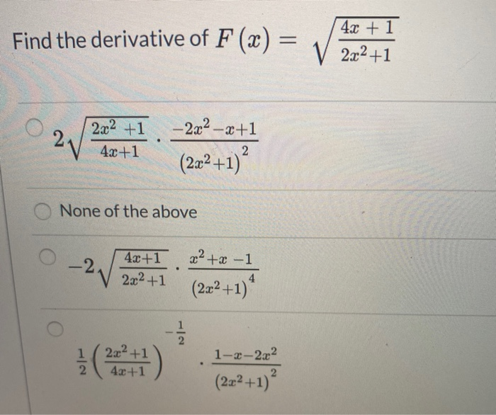 Solved Find the derivative of F(x) = 4x + 1 2x2 +1 232 +1 2 | Chegg.com