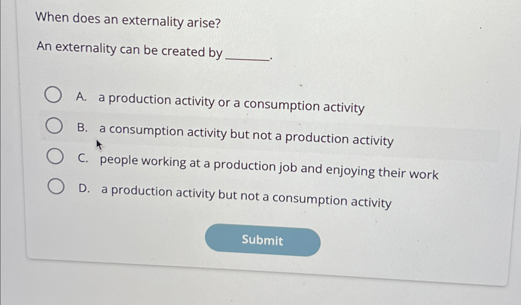 Solved When does an externality arise?An externality can be | Chegg.com