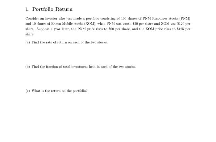 Solved 1. Portfolio Return Consider an investor who just | Chegg.com