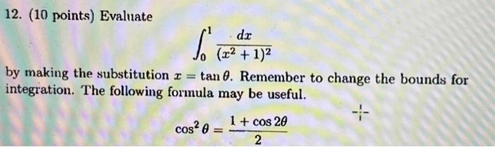 Solved 12. (10 points) Evaluate ∫01(x2+1)2dx by making the | Chegg.com